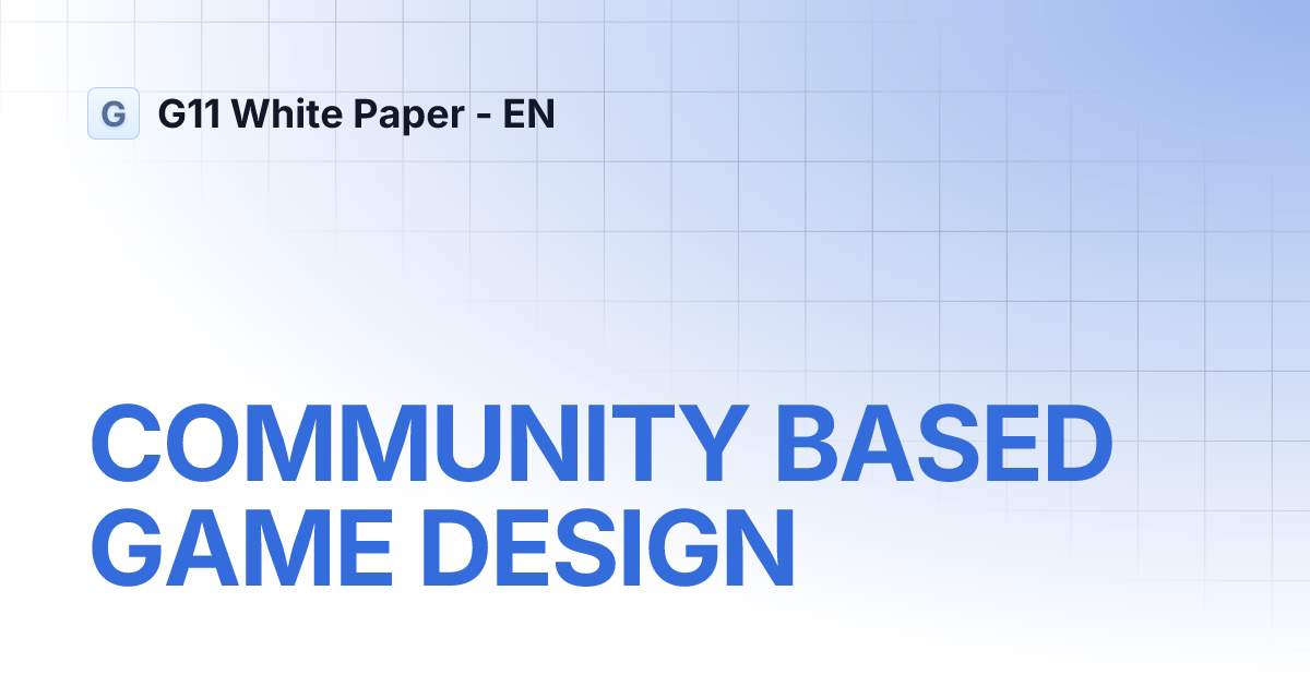 COMMUNITY BASED GAME DESIGN | G11 White Paper - EN